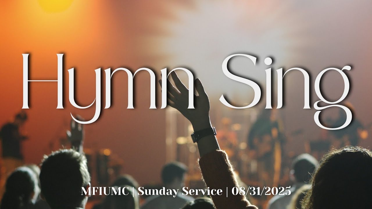 MFIUMC | Hymn Sing Service | Worship @ 10:30 AM! - YouTube
