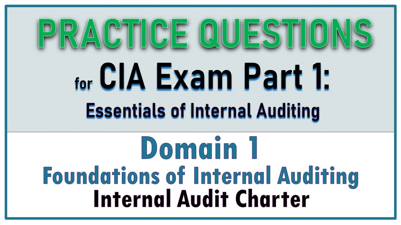 CIA Exam Part 1 - Internal Audit Charter and Chief Audit Executive ...