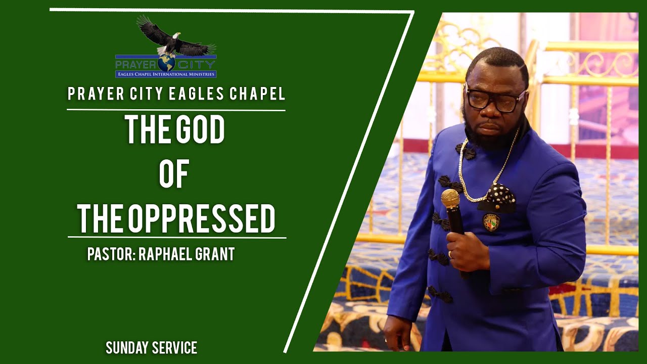 THE GOD OF THE OPPRESSED | SUN | BY PASTOR RAPHAEL GRANT - YouTube