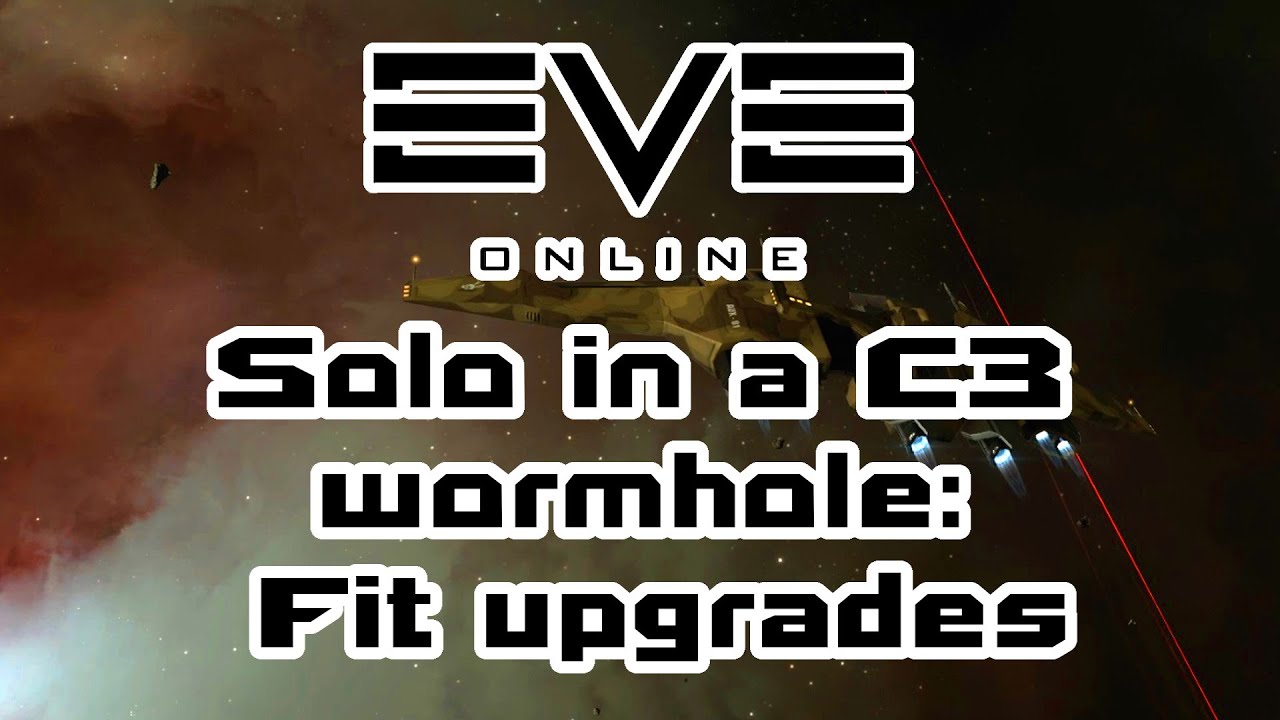 Eve Online - Solo in a C3 wormhole: Fit upgrades - YouTube