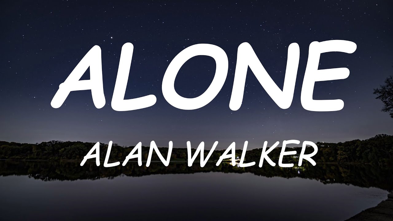 Alone - Alan Walker ( Lyrcis Music ) ~ I know I'm not alone ~ - YouTube