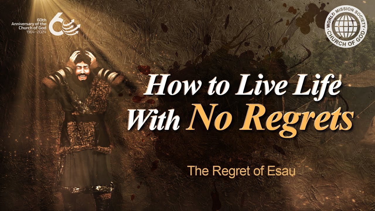 The Regret of Esau | World Mission Society Church of God - YouTube