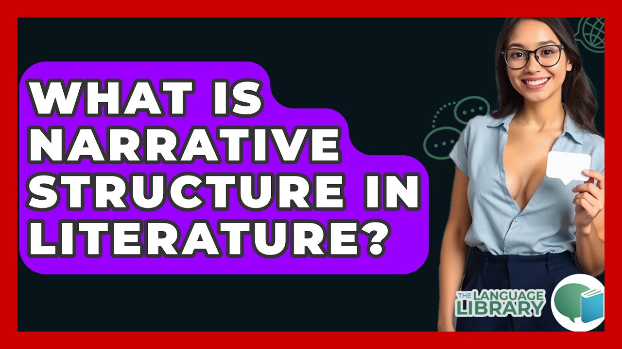 What Is Narrative Structure In Literature? - The Language Library - YouTube