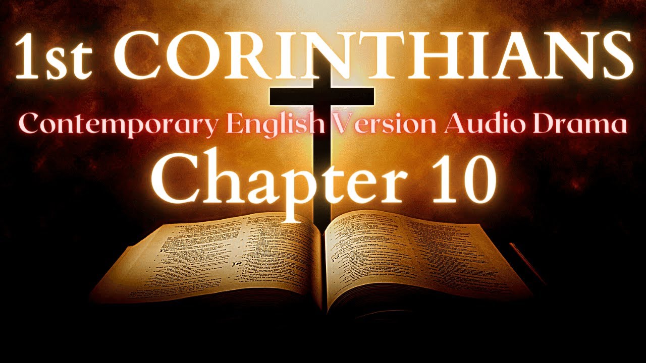 1 Corinthians Chapter 10 Contemporary English Audio Drama (CEV) - YouTube