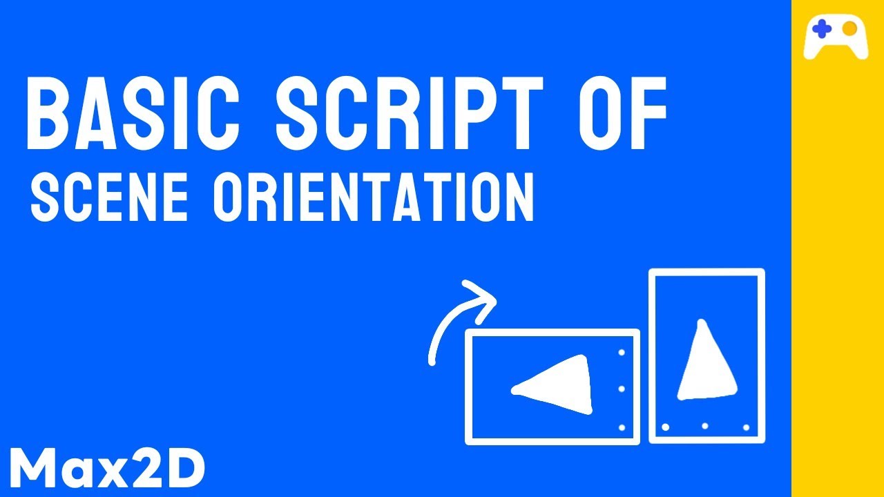 Basic Script of Scene Orientation • Max2D - YouTube