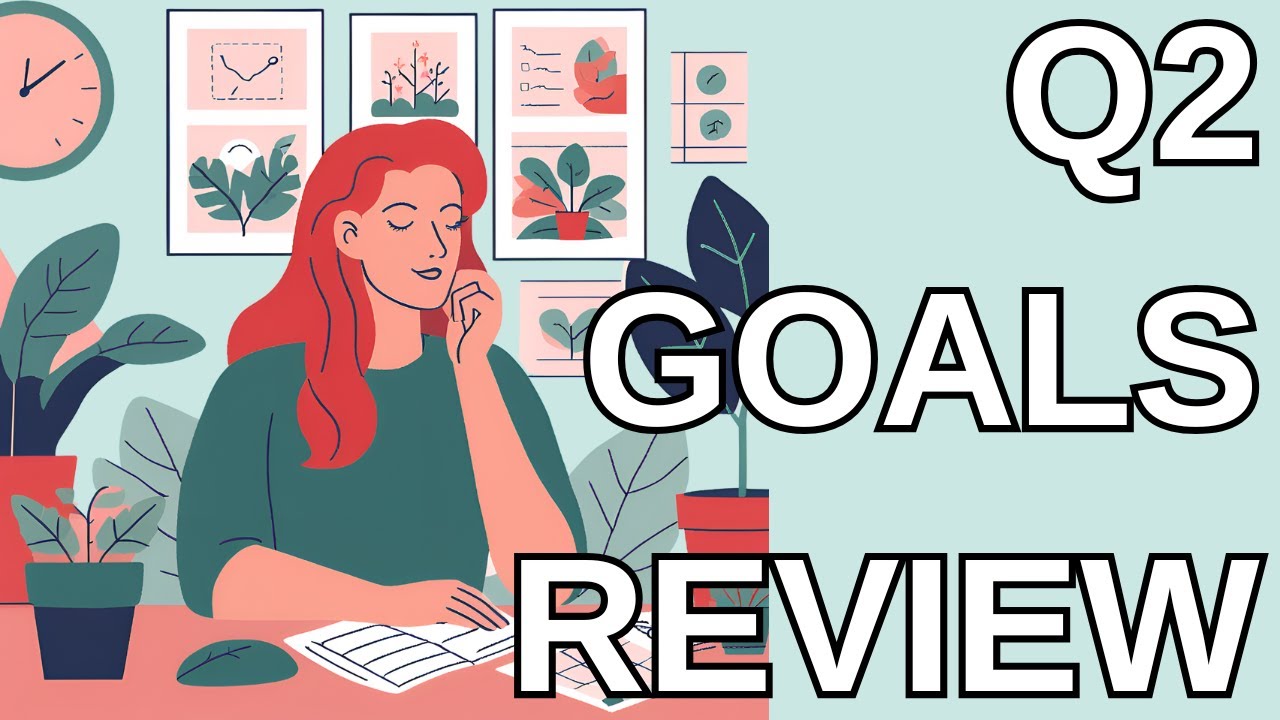 Halfway through, lets do a Q2 goals review ~ Time to be strategic and ...