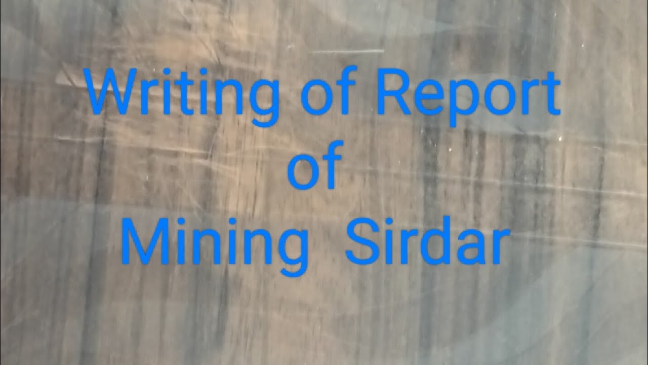 Writing of Report of Mining Sirdar - YouTube