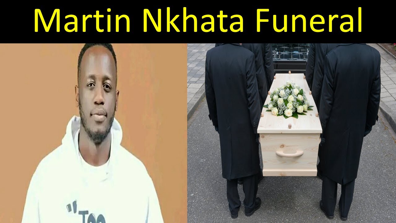 Martin Nkhata Funeral | Martin Martse Nkhata died | Martin Martse ...
