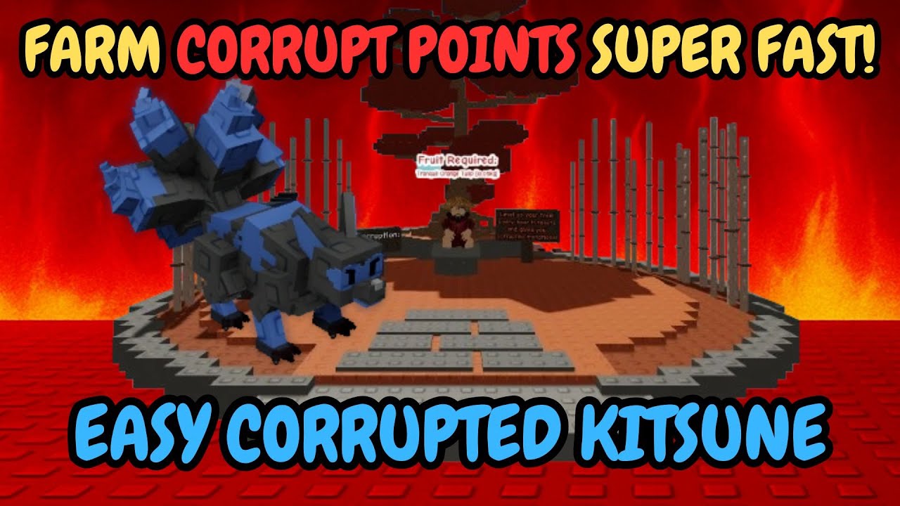 HOW TO FARM CORRUPT FRUITS SUPER FAST TO GET NEW CORRUPTED KITSUNE ...