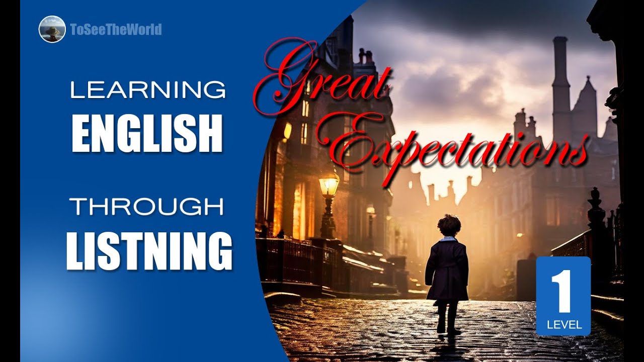 Learning English through Listening Level 1 ：Great Expectations - YouTube