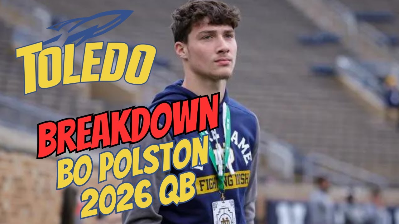 BREAKDOWN: 2026 quarterback Bo Polston and his commitment to the Toledo ...