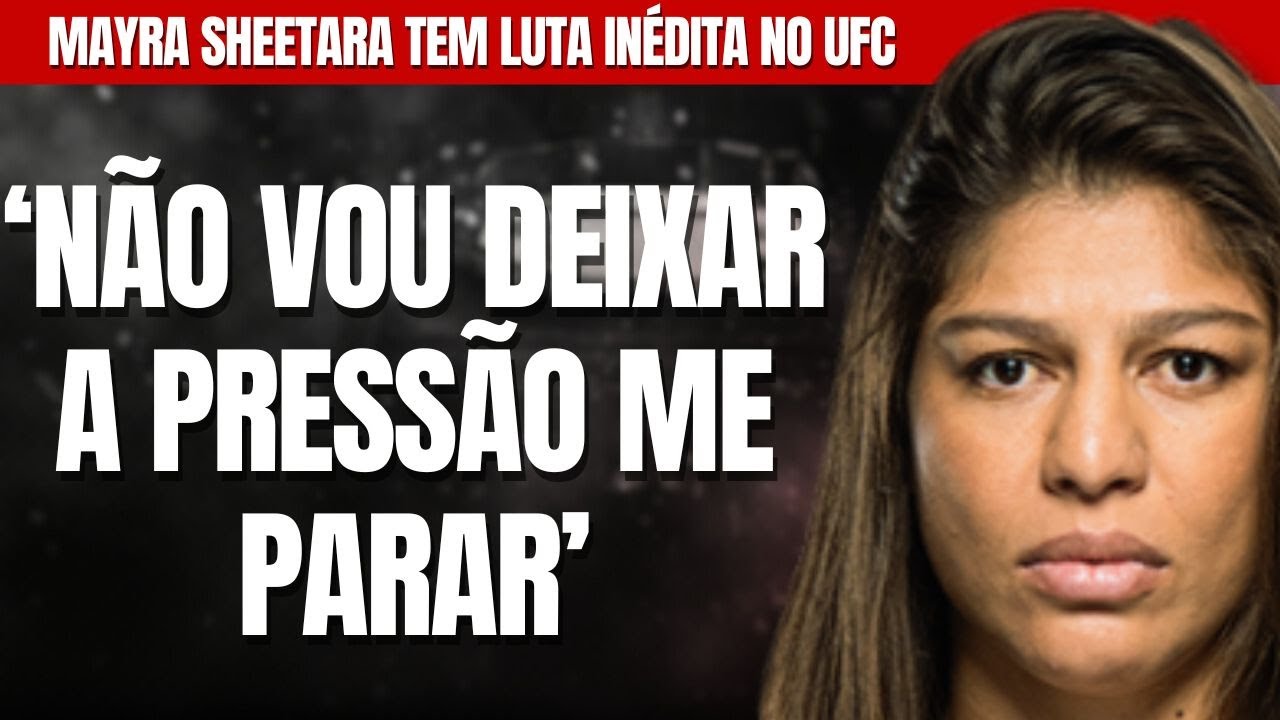 EXCLUSIVO! MAYRA SHEETARA ADMITE PRESSÃO POR PRIMEIRA LUTA FEMININA NA ...