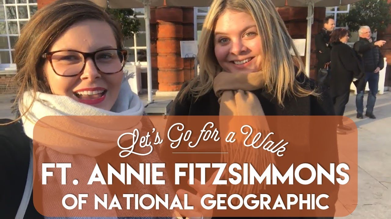 Let's Go for a Walk | ft. Annie Fitzsimmons of National Geographic ...