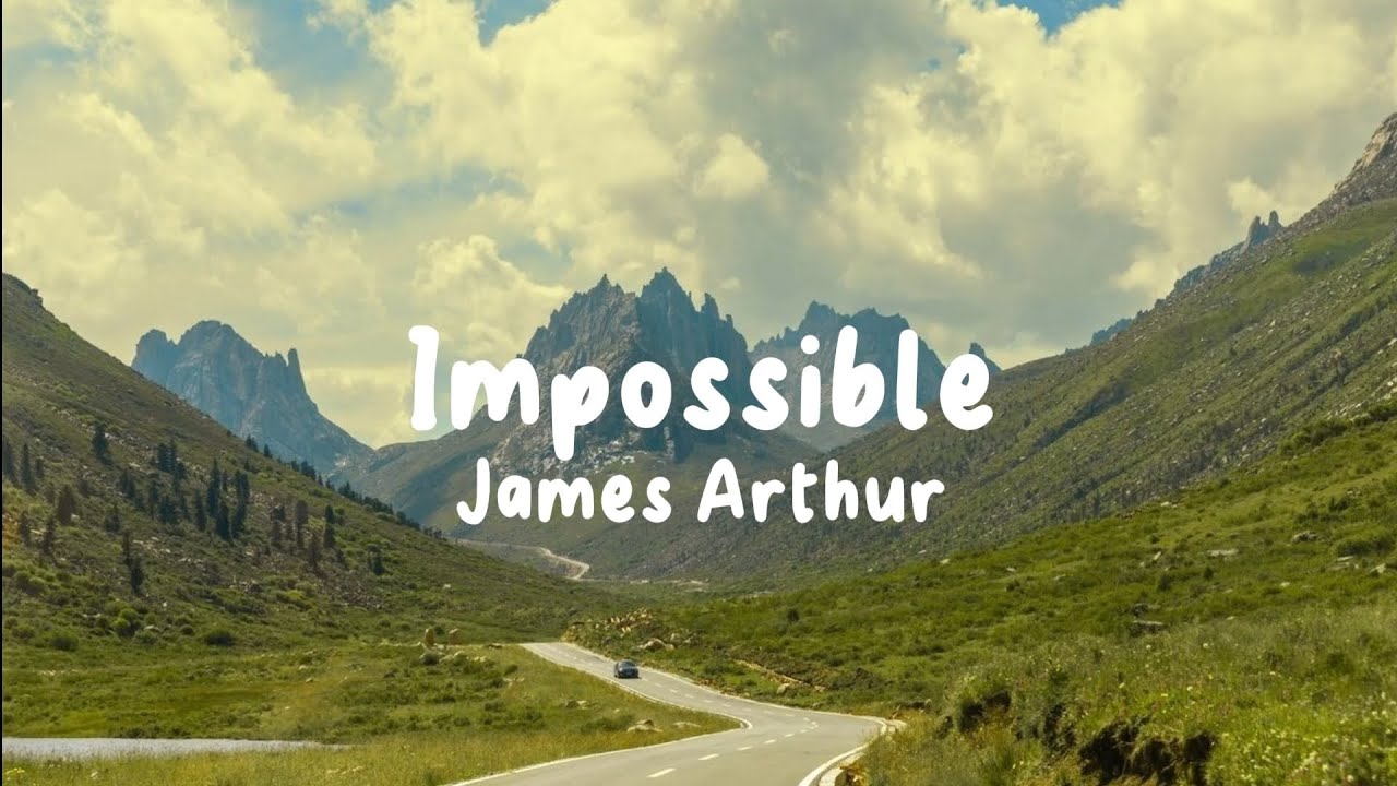 Impossible - James Arthur Lyric - YouTube