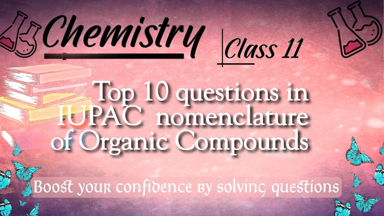 Top 10 questions in IUPAC Nomenclature of Organic Compunds - YouTube