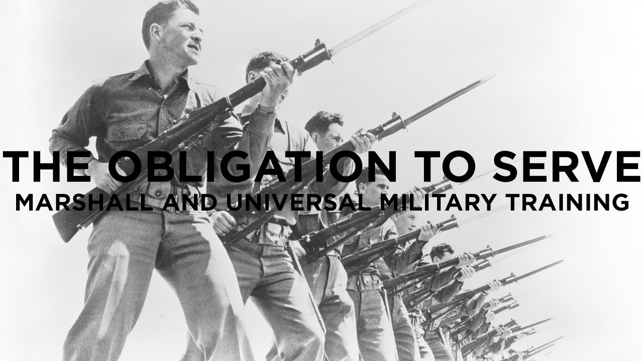 The Obligation to Serve: George Marshall and Universal Military ...