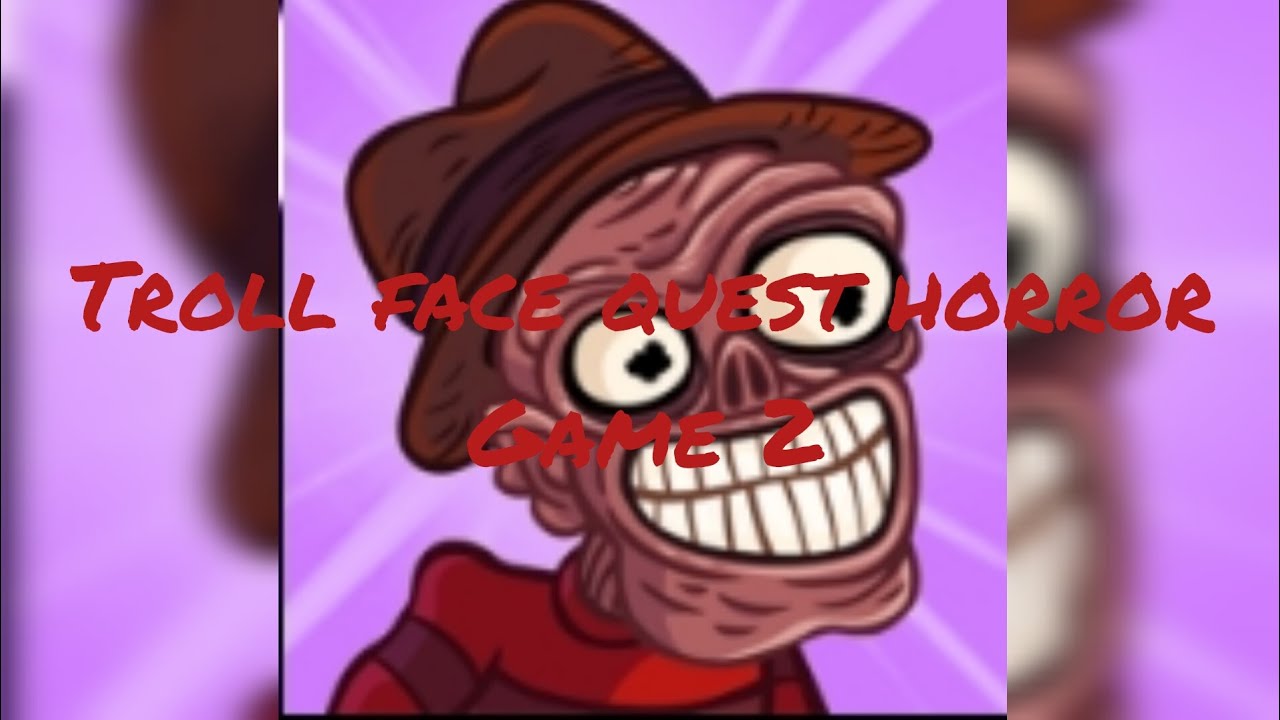 Troll face quest horror game 2 con nivel secreto al final🤨 - YouTube