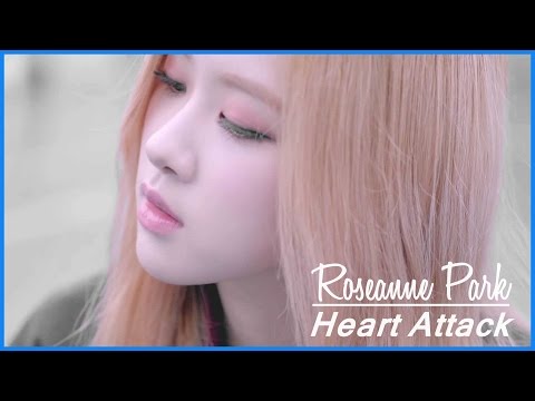 BLACKPINK ROSÉ (로제) - Heart Attack FMV