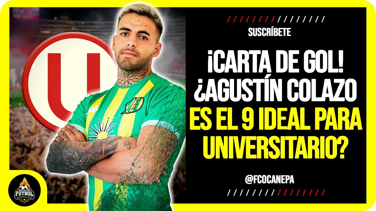 ¡DE RAZA! AGUSTÍN COLAZO es el CENTRODELANTERO IDEAL para UNIVERSITARIO ...