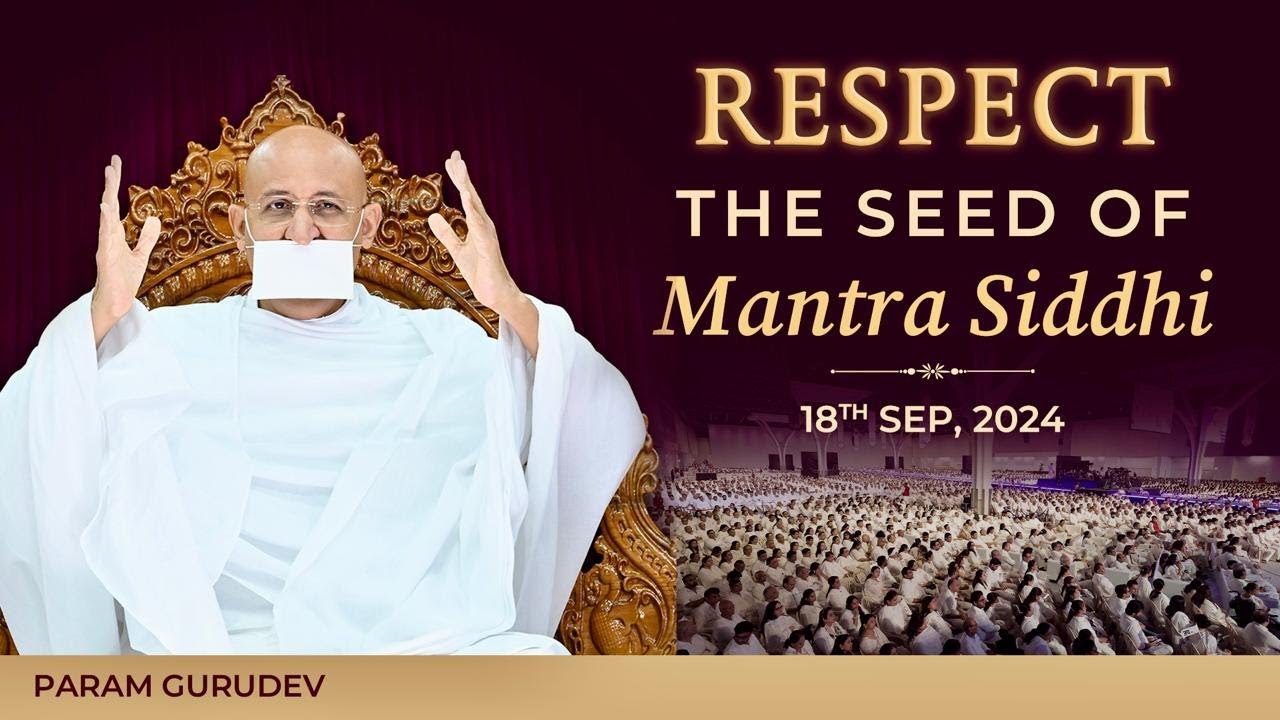 Respect - The Seed of Mantra Siddhi | Param Gurudev Shree Namramuni MS ...