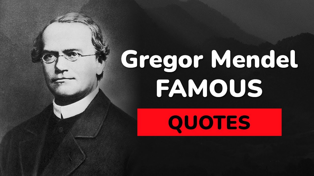 The Most Astounding GREGOR MENDEL Quotes That Everybody Is Talking ...
