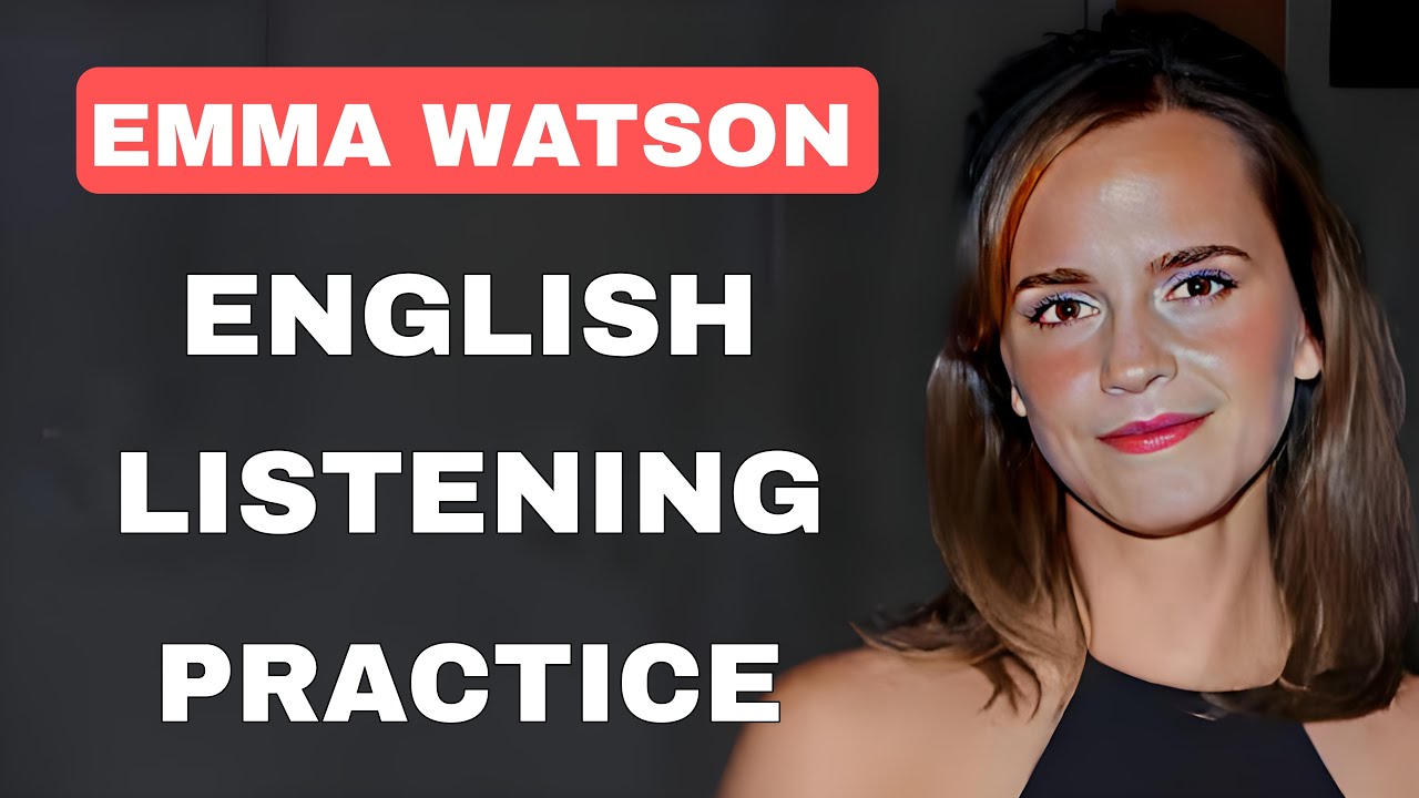 THE ENGLISH EAR || EMMA WATSON || ENGLISH LISTENING PRACTICE || - YouTube