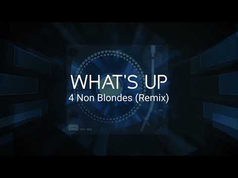 4 Non Blondes - What's Up (?)Remix)