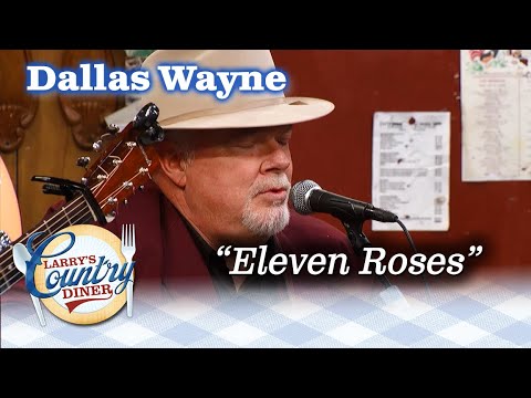 DALLAS WAYNE sings ELEVEN ROSES on LARRY'S COUNTRY DINER! - YouTube
