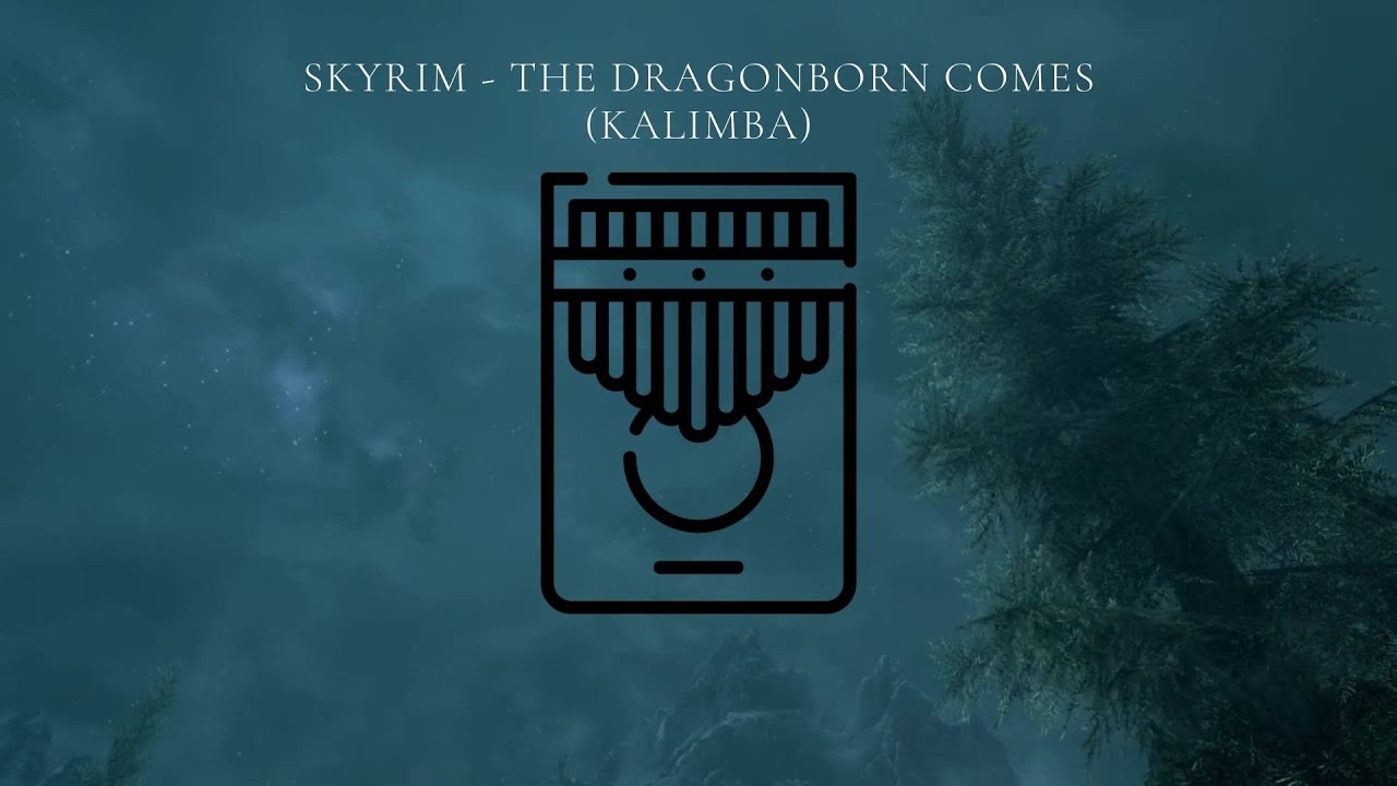 The Elder Scrolls V: Skyrim - The Dragonborn Comes ( Kalimba Relaxing ...