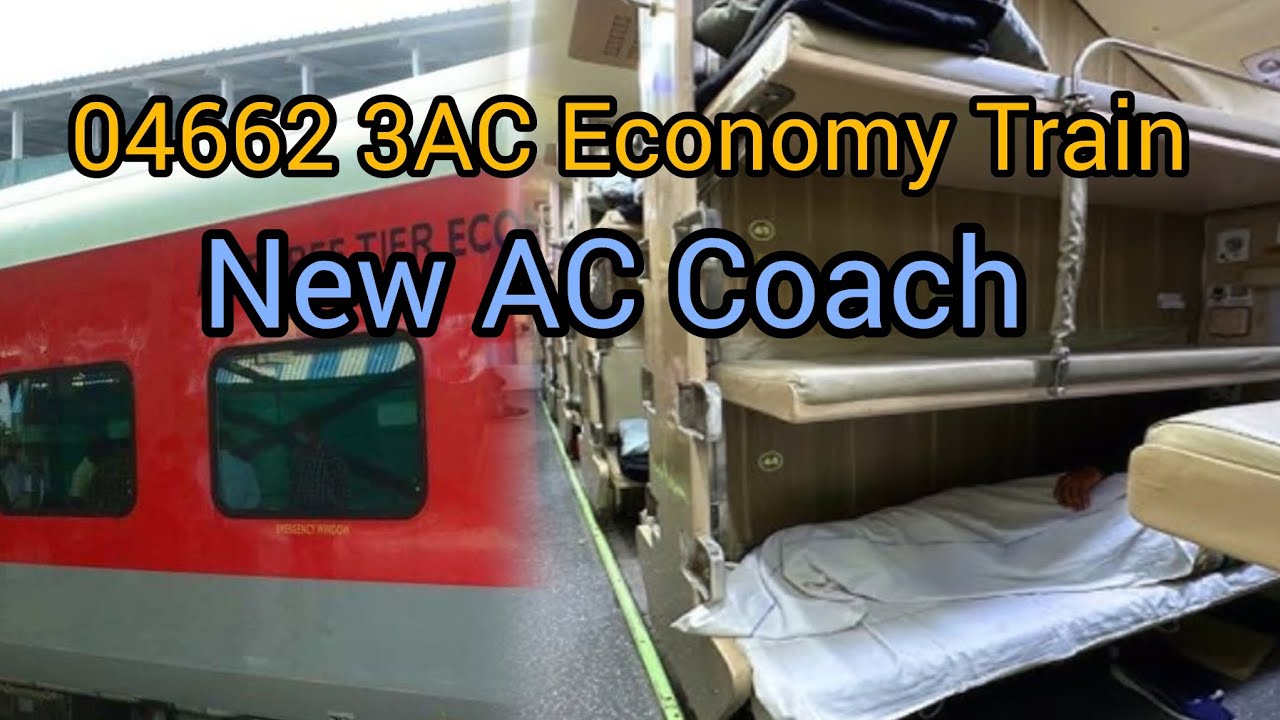 04662 3AC Economy Train|New 3E AC Coach||3E Coach Kaisa Hota Hai||What ...