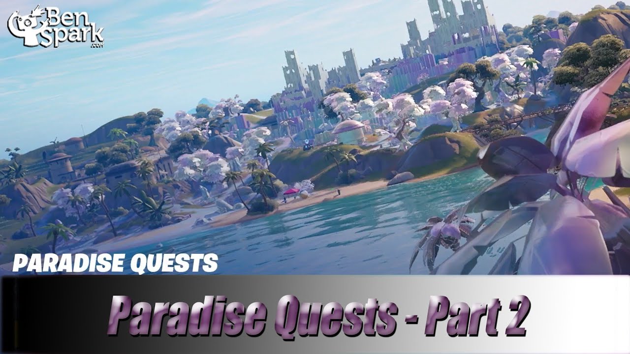 How to Complete the Paradise Quests - Part 2 - All Quests - Fortnite C3 ...