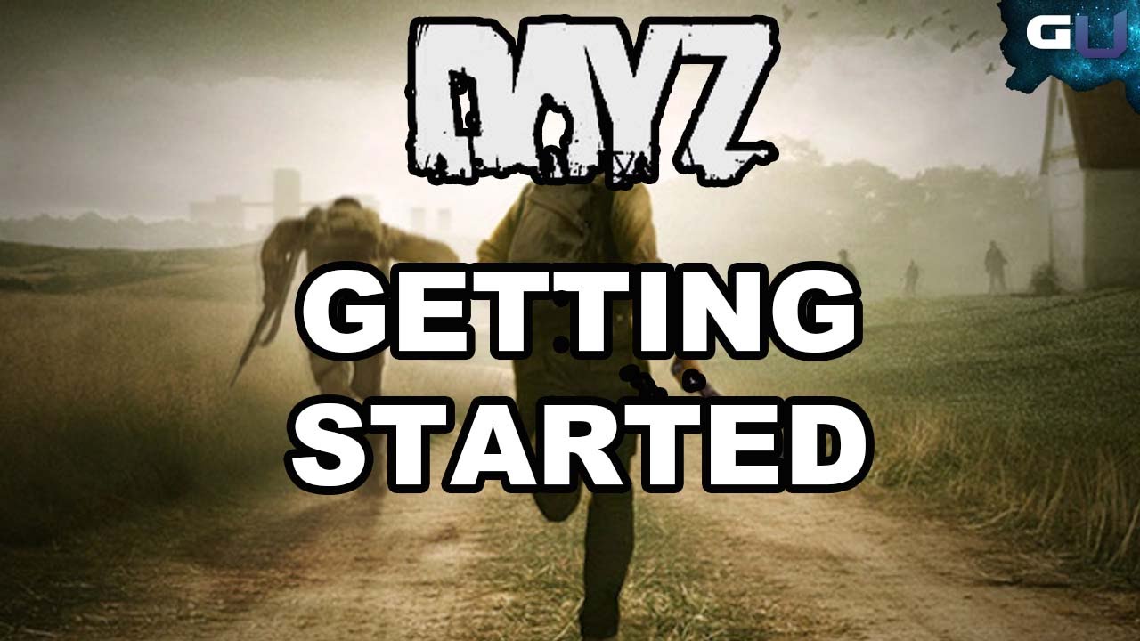 DayZ - How to Get Started - Beginner's Guide - YouTube