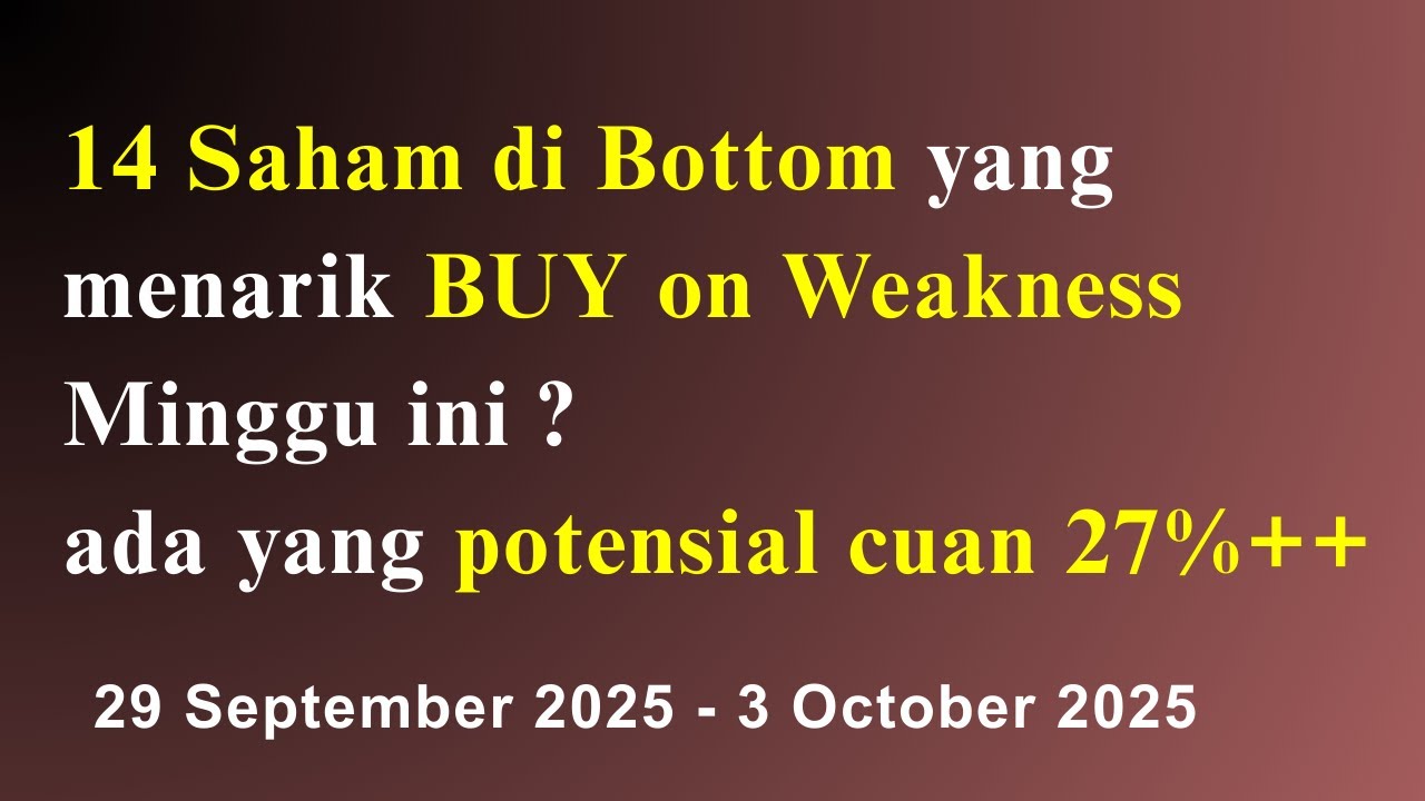 14 Saham di Bottom yang menarik BUY on Weakness Minggu ini 29 September ...