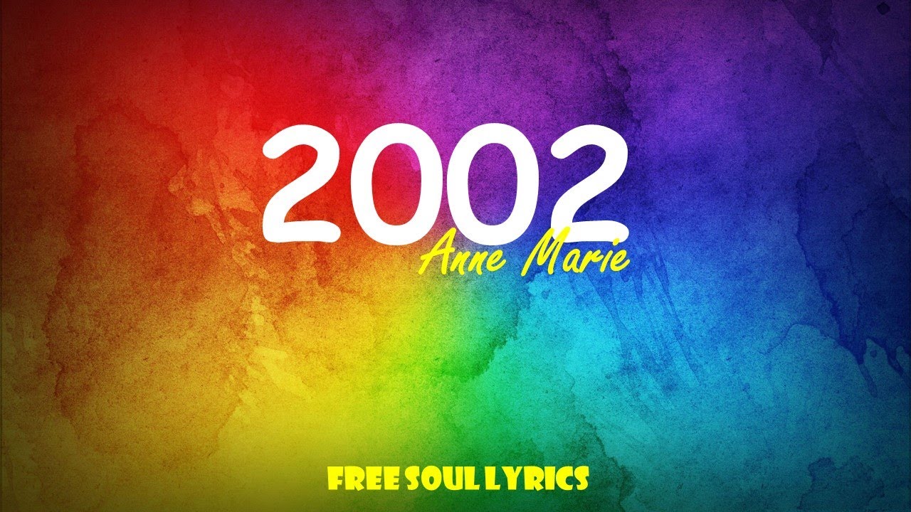 2002 Lyrics (Anne-Marie) - YouTube