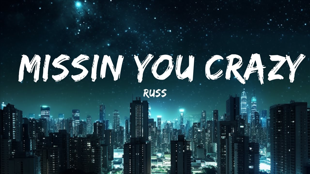 Russ - Missin You Crazy (Lyrics) |25min - YouTube
