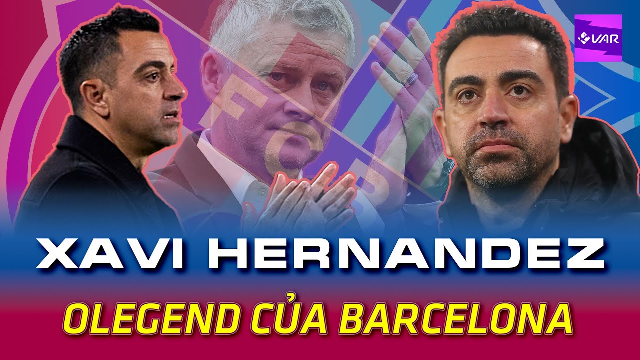 XAVI HERNANDEZ | OLEGEND CỦA BARCELONA! - YouTube