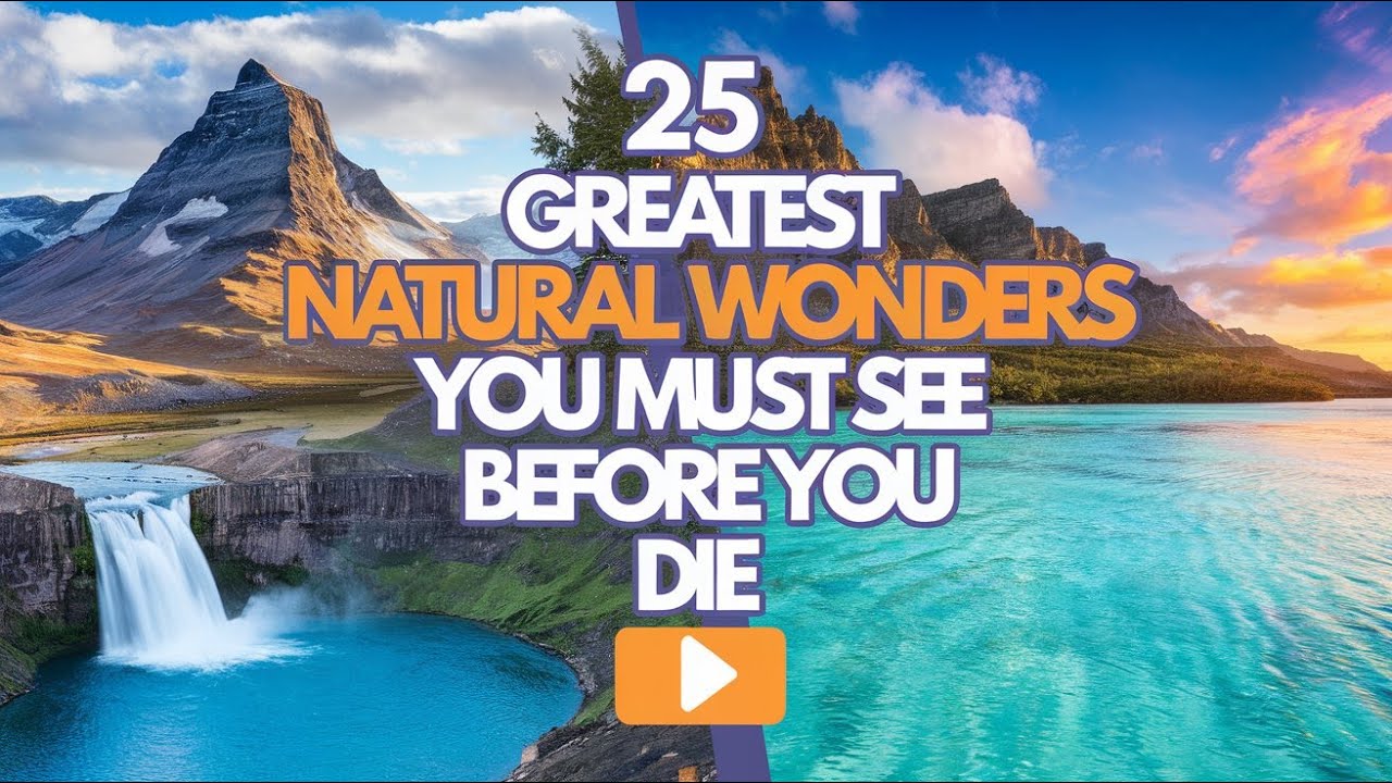 25 Greatest Natural Wonders You Must See Before You Die 🌍 | Epic Nature ...