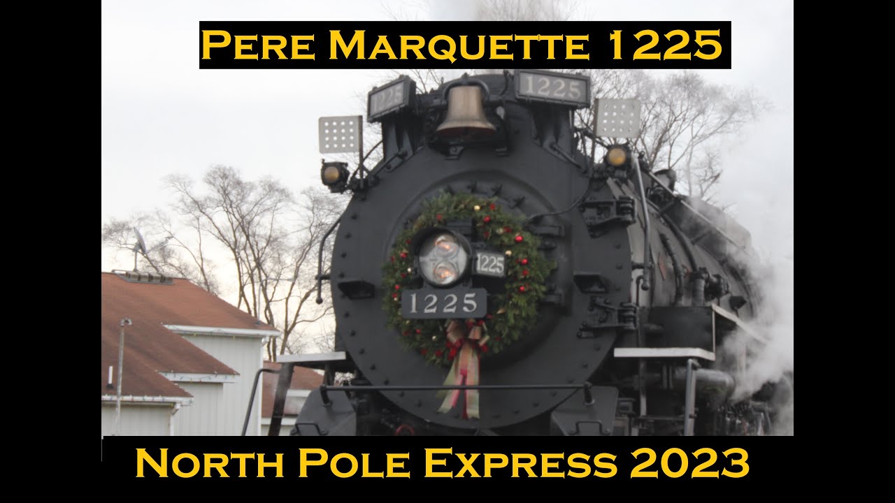 Pere Marquette 1225 North Pole Express 2023 - YouTube