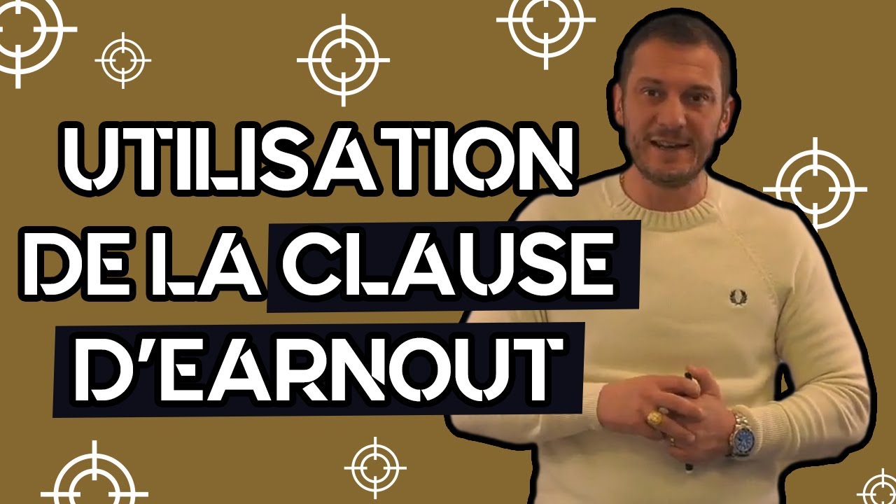 Utilisation de la clause d'earnout dans le cadre d'une reprise d ...