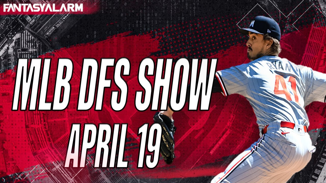 MLB DFS Show April 19 | MLB DFS DraftKings Lineups | MLB DFS Top Picks - YouTube
