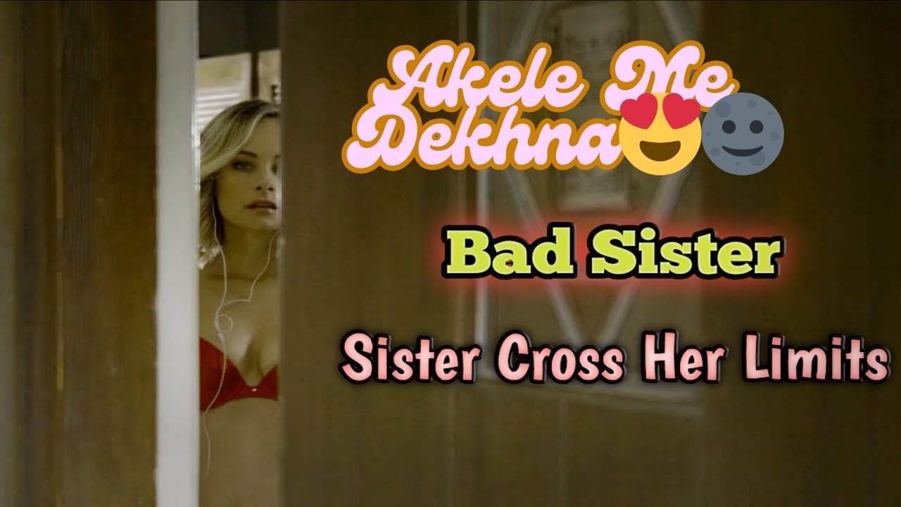 Bad Sister movie explained in Hindi😳🌚| @ms.explained - YouTube