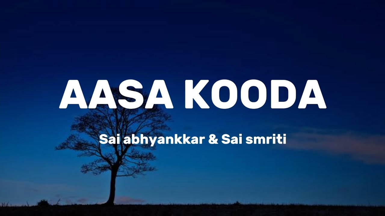 Aasa kooda(Lyrics)-Sai abhyankkar & Sai smriti - YouTube