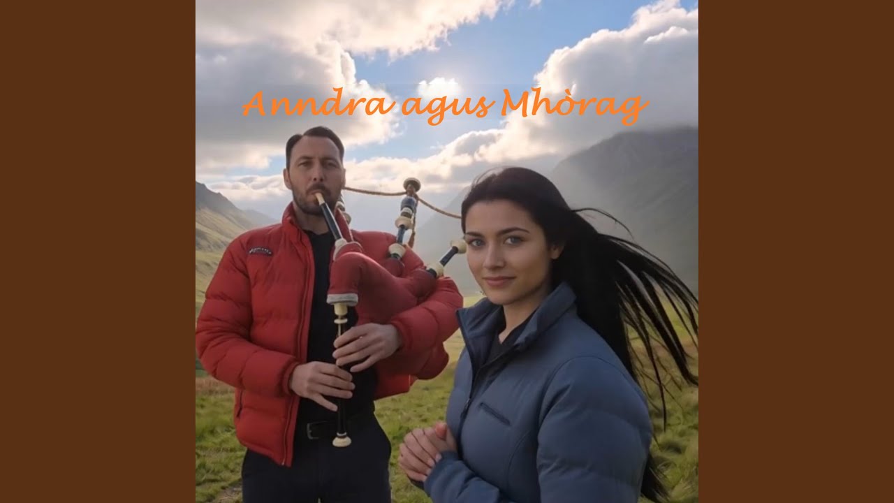 Anndra agus Mhòrag (Gaelic Version of Andrew and Mhòrag) - YouTube