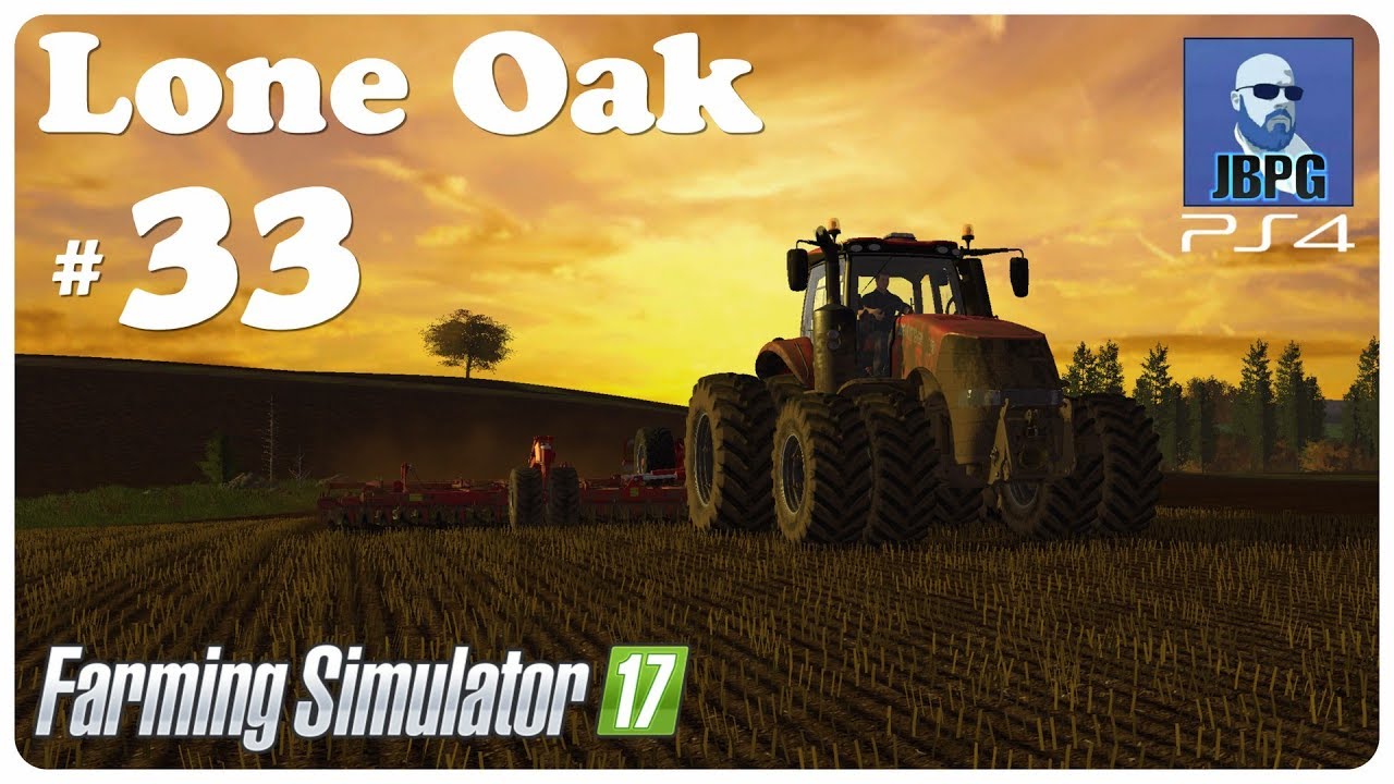 FS17 PS4: Lone Oak Farm - Ep.33 - YouTube