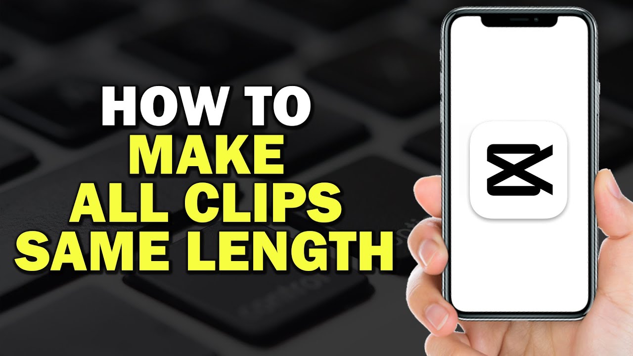 How To Make All Clips Same Length in CapCut (Quick Tutorial) - YouTube
