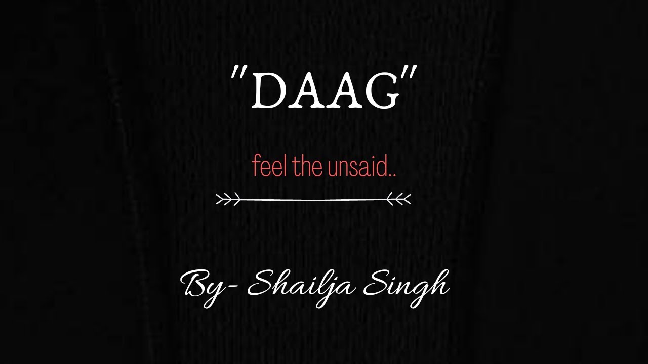"DAAG" || FEEL THE UNSAID || HINDI POETRY || - YouTube
