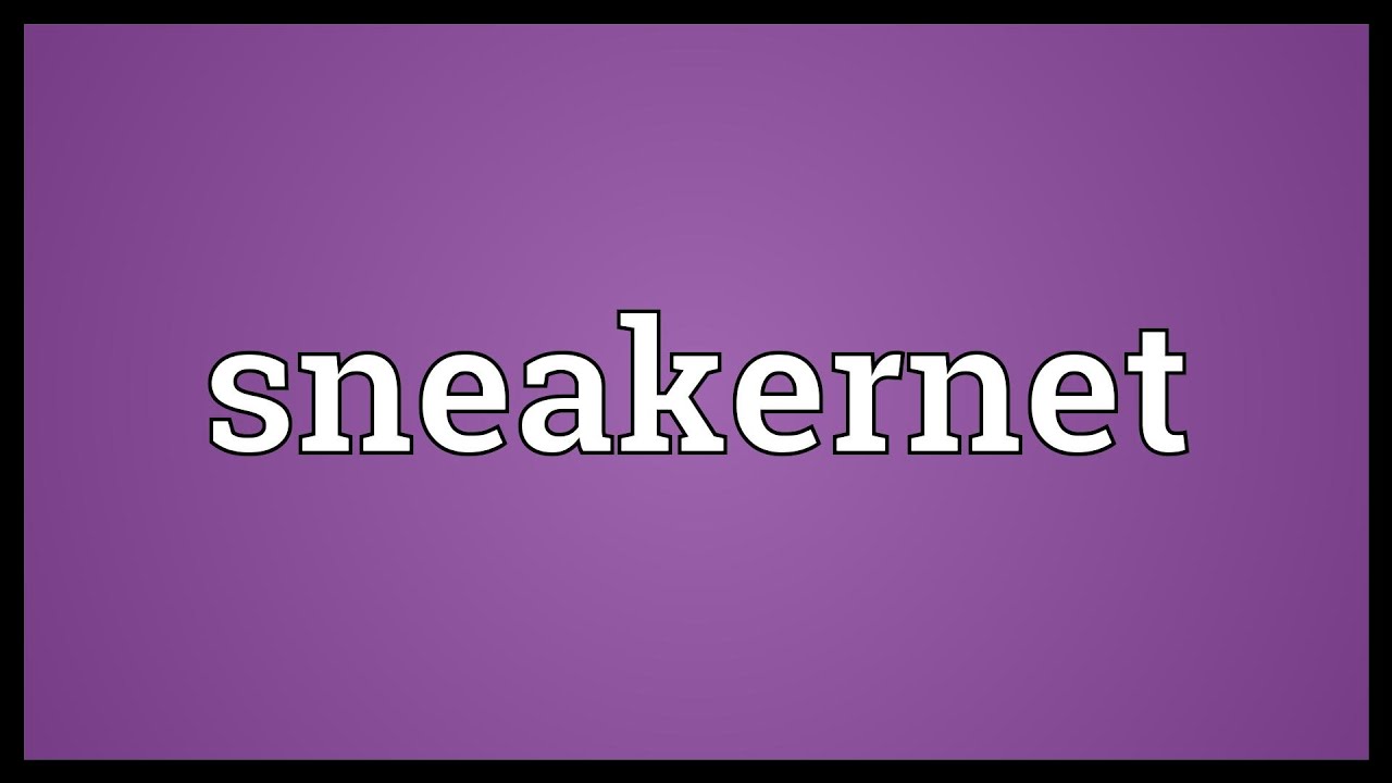 Sneakernet Meaning - YouTube