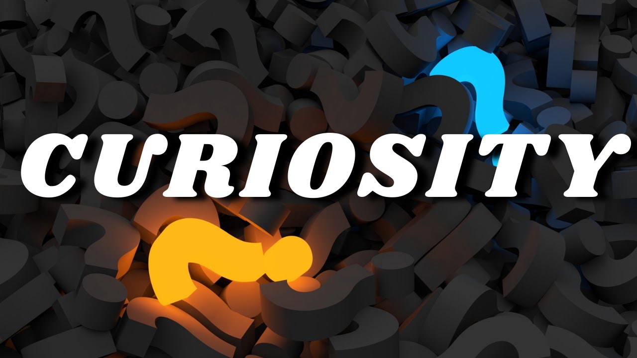 What Is Curiosity - How To Become Deeply Curious - YouTube
