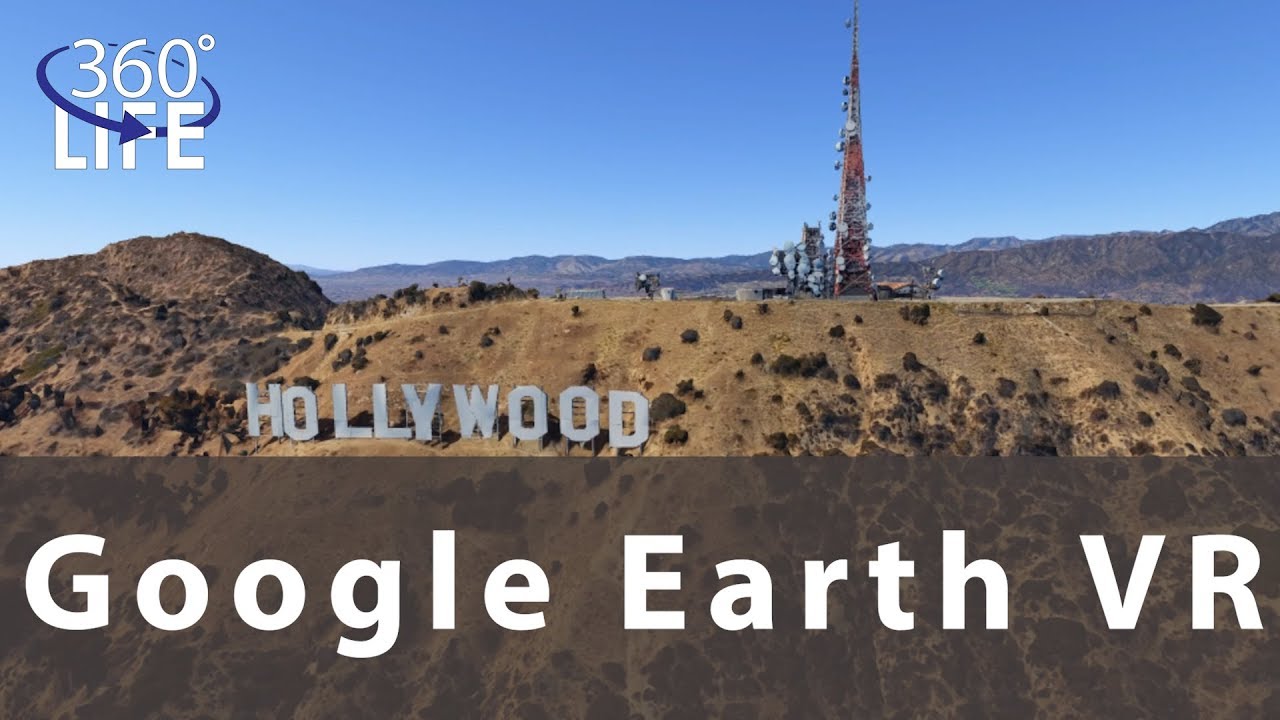 360 Life goes to Hollywood, Google Earth VR Style! - YouTube