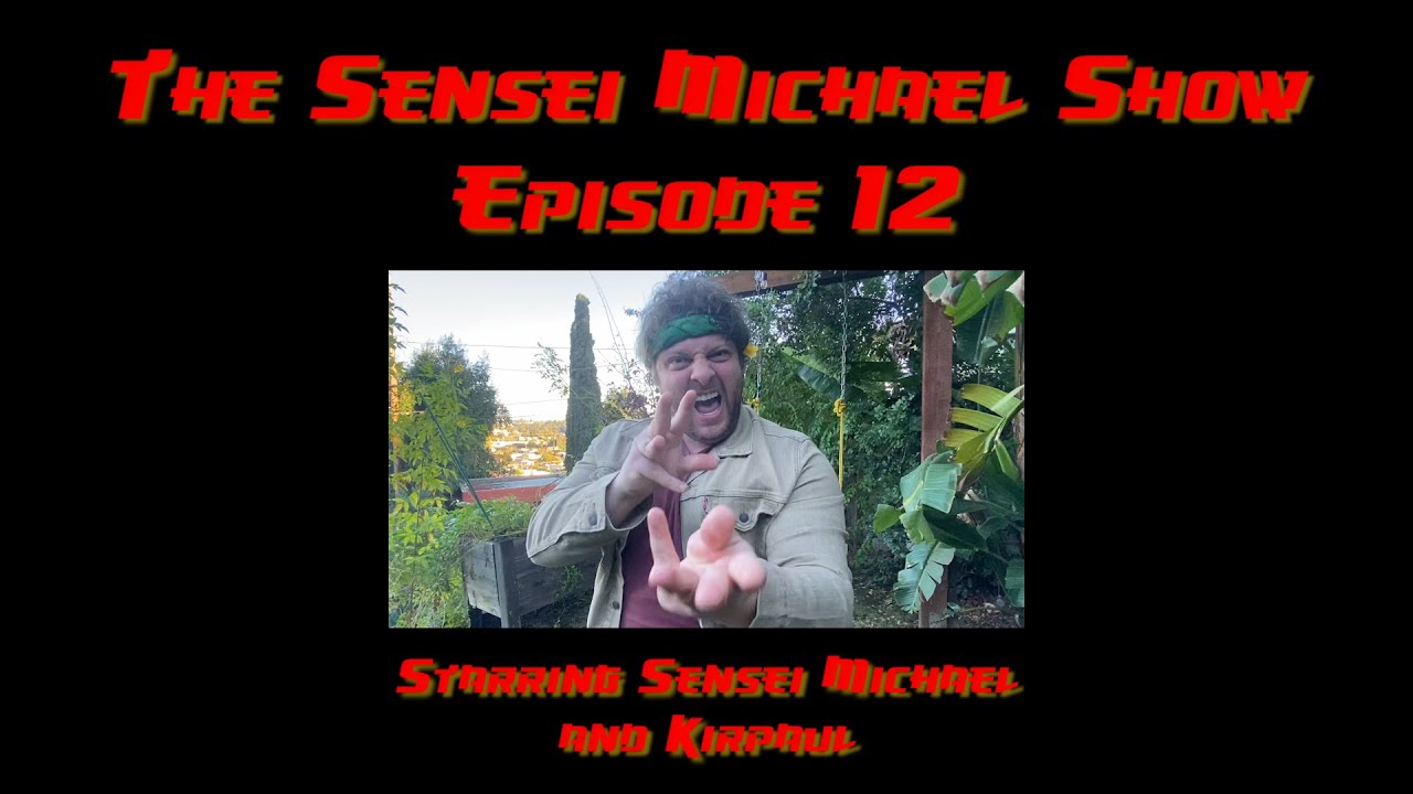 The Sensei Michael Show: Episode 12 - YouTube